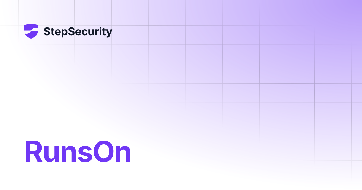 RunsOn | StepSecurity