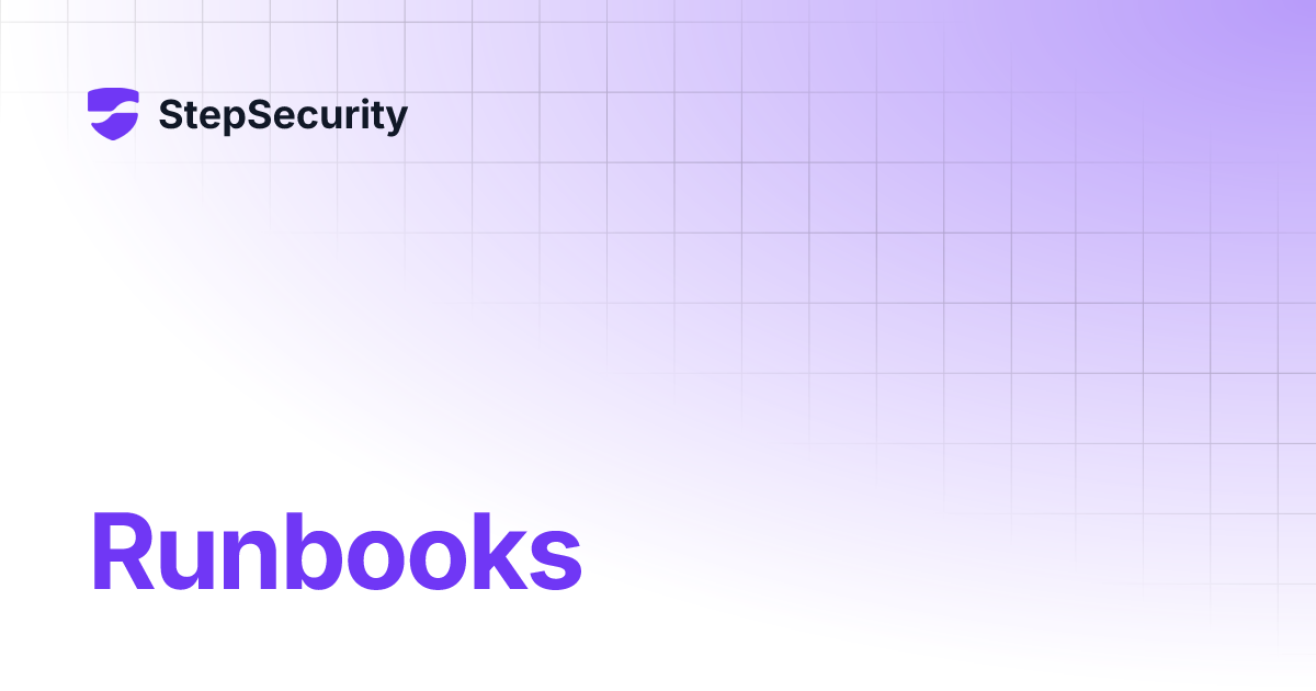 Runbooks | StepSecurity